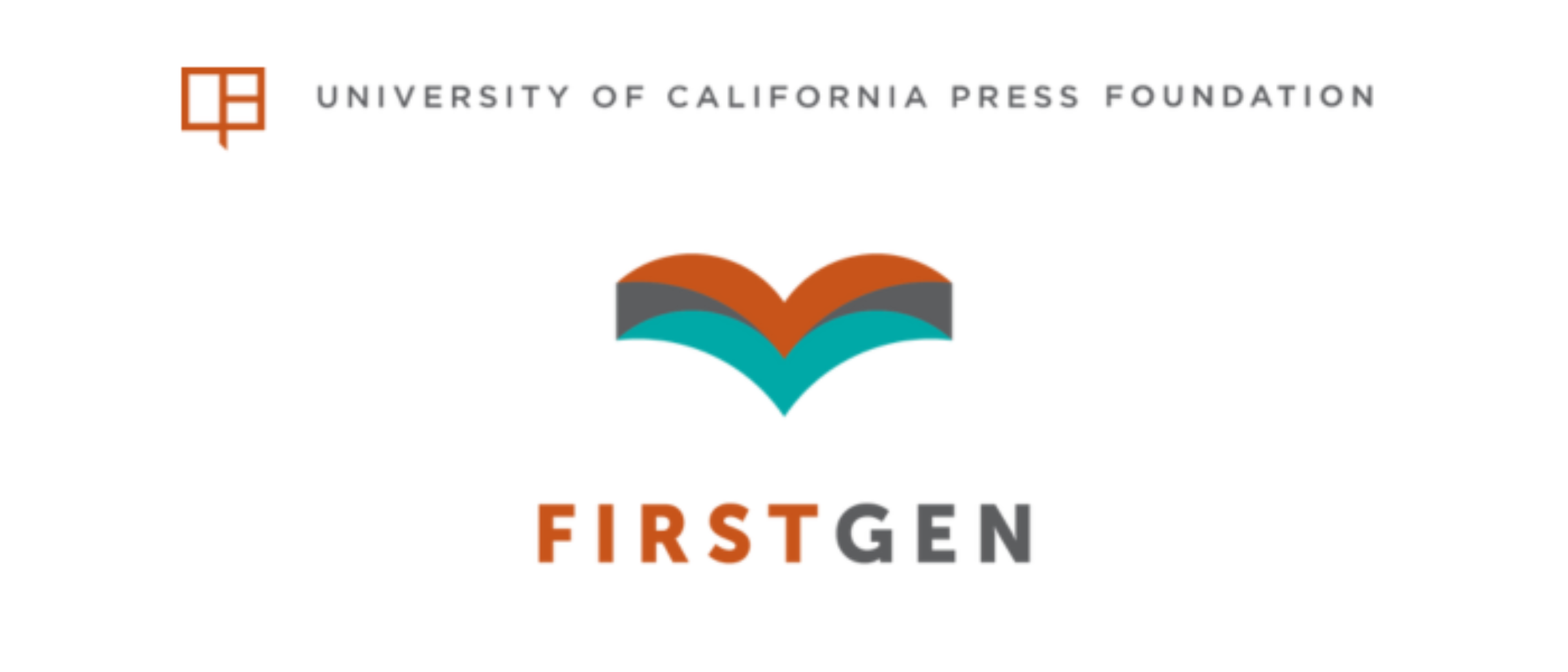 Help Us Grow Our FirstGen Program! - University of California Press