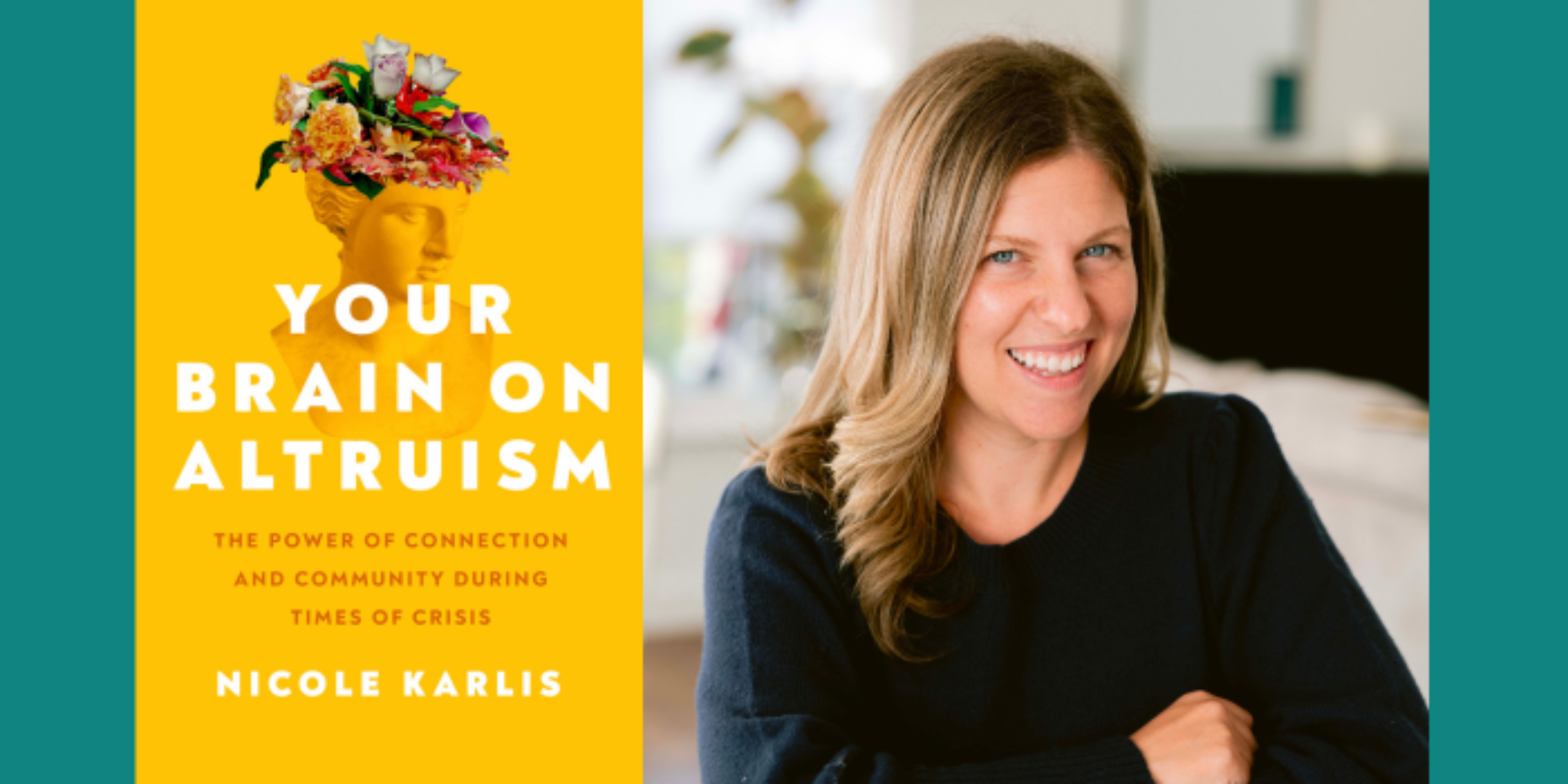 Q&A with Nicole Karlis, author of "Your Brain on Altruism" - University ...